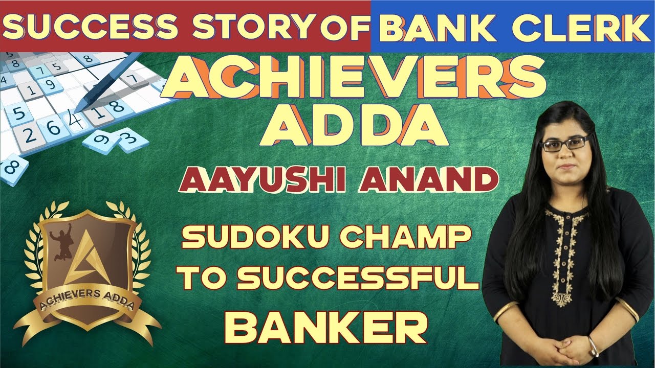 Achievers Adda - Sudoku Champ Aayushi Anand Crack Bank Clerk Exam ...