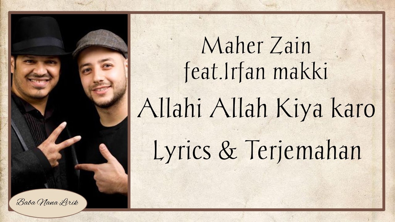 Maher Zain feat.rfan makki - Allahi Allah Kiya karo {Lyrics ...