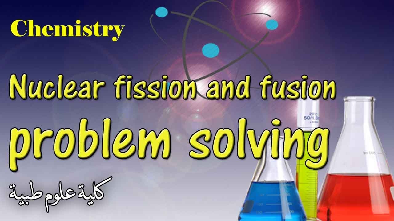 Chemistry 110 | Problem solving | nuclear fission and fusion - YouTube