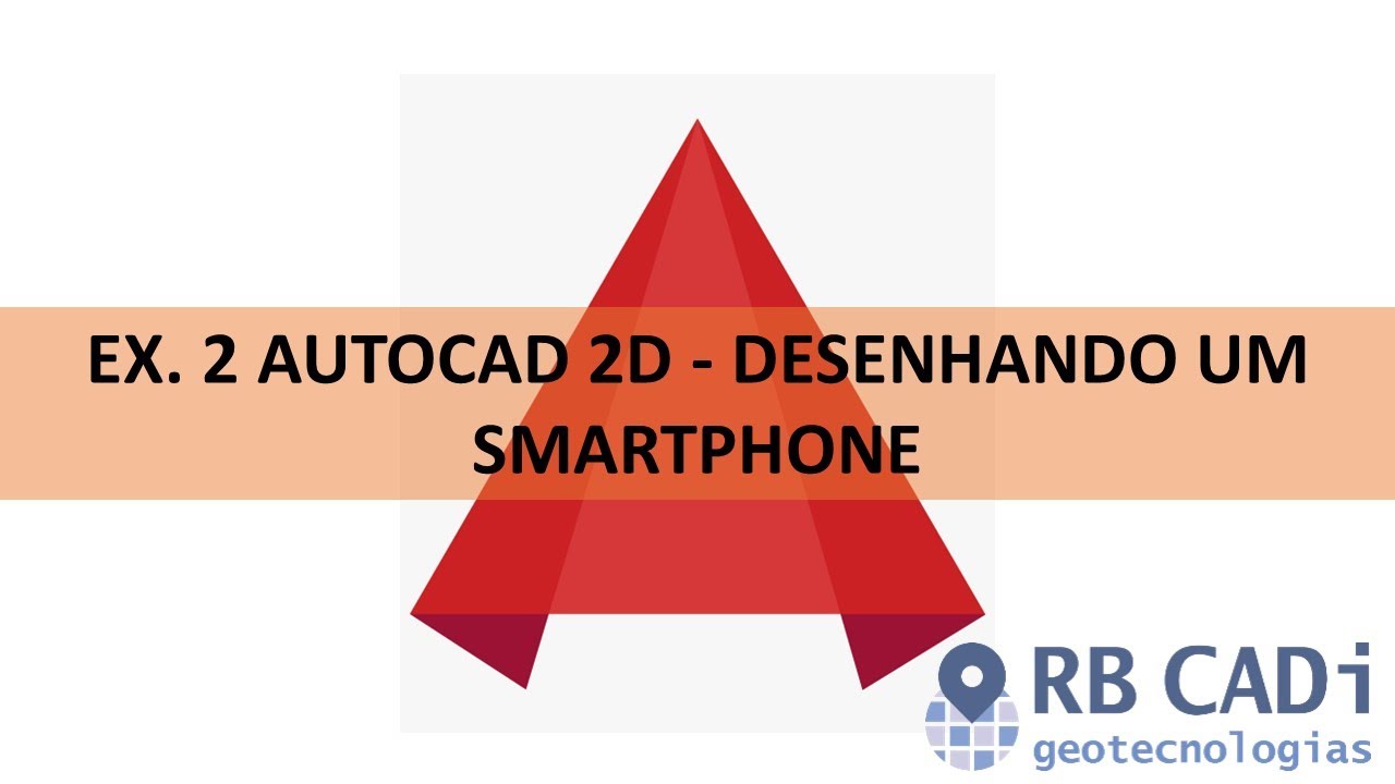 Ex. 2 AutoCad 2D - Desenhando um Smartphone - YouTube