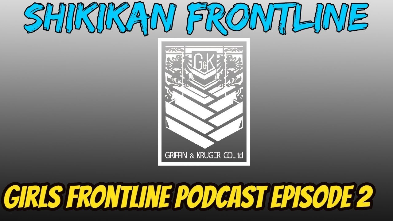 Shikikan Frontline Episode 2: GFL PODCAST!! Jan Roadmap/Q&A/AW & More ...