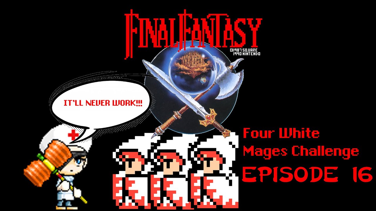 Let's Play Final Fantasy NES Four White Mages Challenge Part 16 - It ...