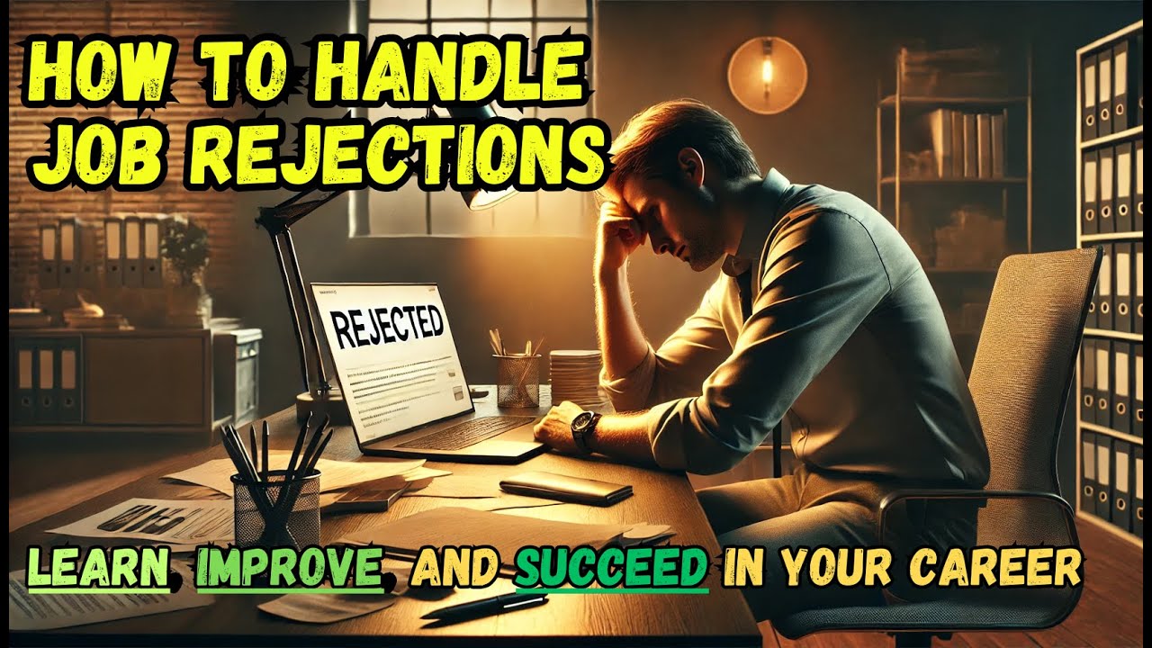How to Handle Job Rejections | Learn, Improve, and Succeed in Your ...