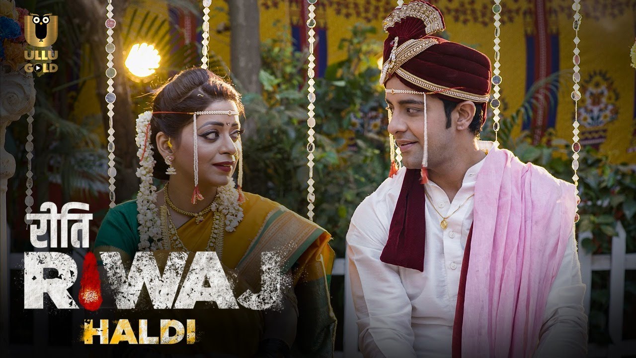 Haldi | Riti Riwaj | ULLU Gold | Watch Full Episode | ullu web series ...