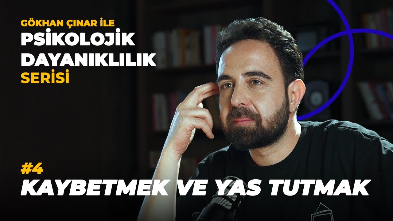 Kaybetmek & Yas Tutmak - Psikolog Gökhan Çınar’la Psikolojik ...