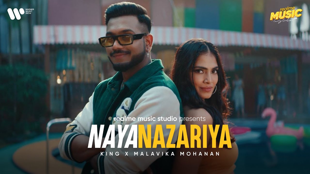 Naya Nazariya Full Video | King X Malavika Mohanan | realme Music ...