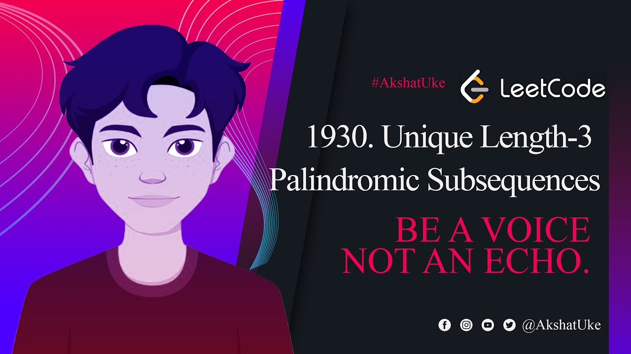 LeetCode Problem - 1930. Unique Length-3 Palindromic Subsequences - YouTube