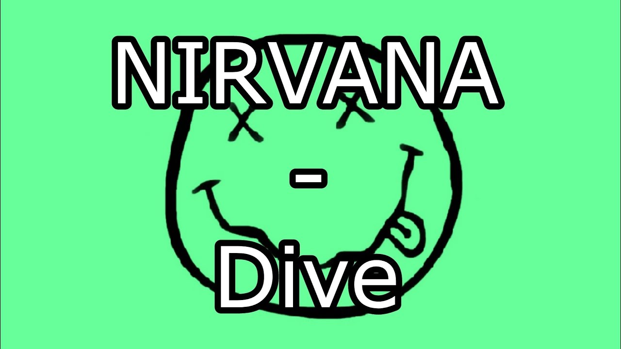 NIRVANA - Dive (Lyric Video) - YouTube
