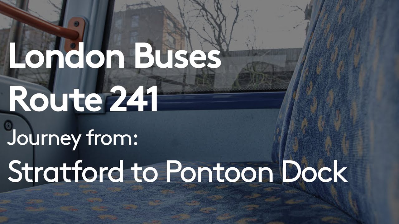 London Bus Route 241 journey from Stratford to Silvertown - YouTube