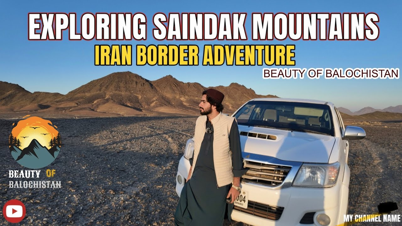Exploring Saindak Mountains near Iran Border Adventure - YouTube