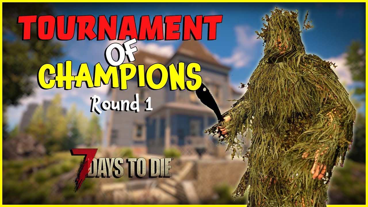 7 Days to Die Tournament of Champions | Round 1 - Guns, Nerds, and ...