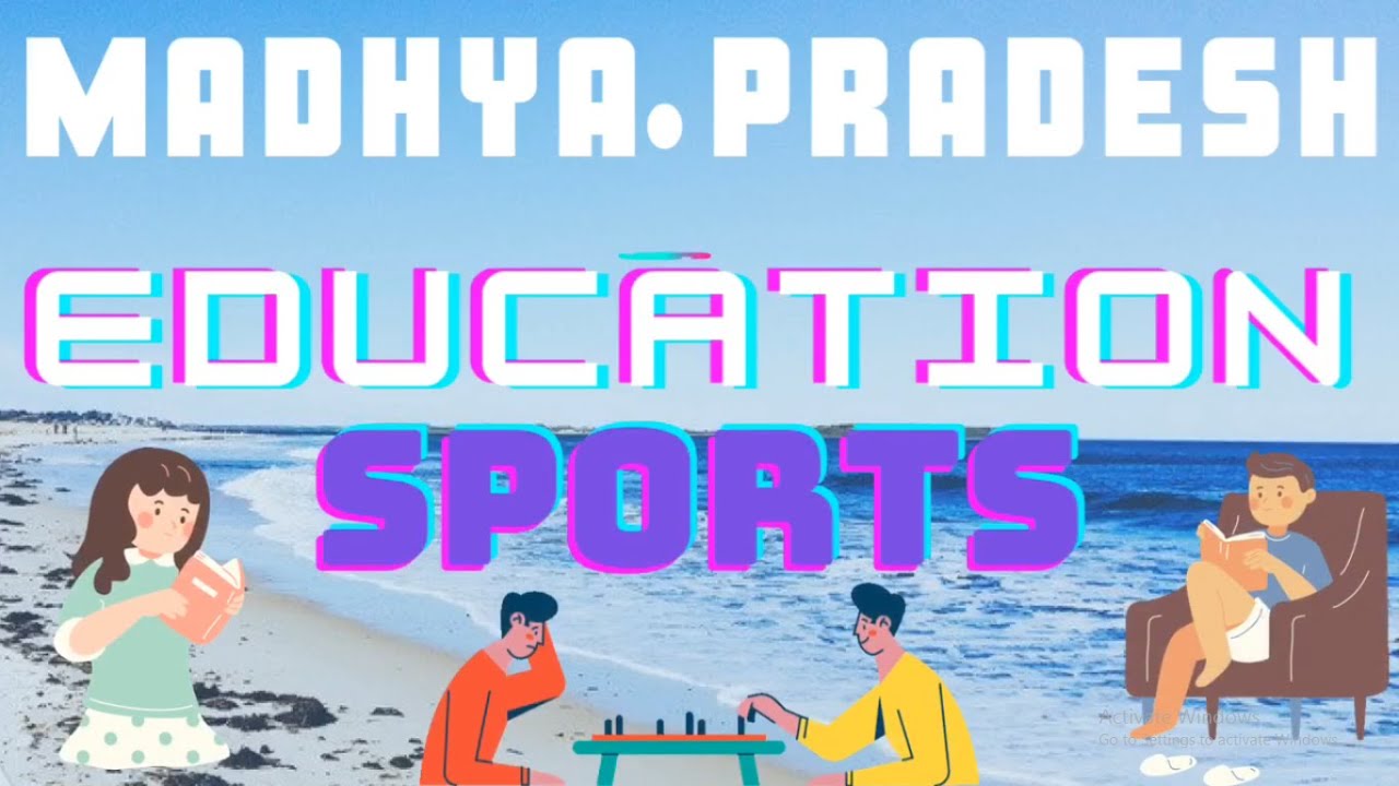Madhya Pradesh Education & Sports - YouTube