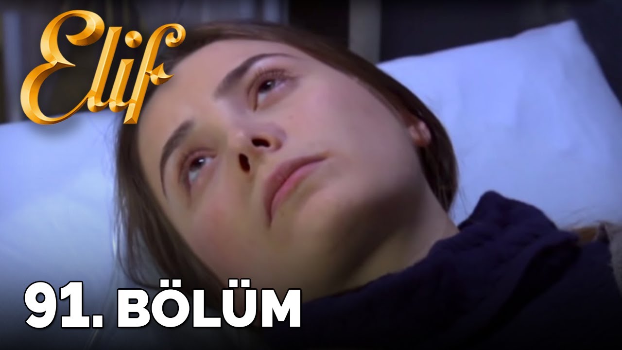 Elif - 91. Bölüm (HD) - YouTube