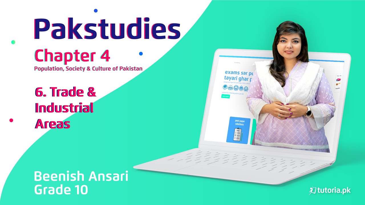 Pak Studies Class 10 | Chapter 4 | Topic 6 | Trade and Industrial Areas ...