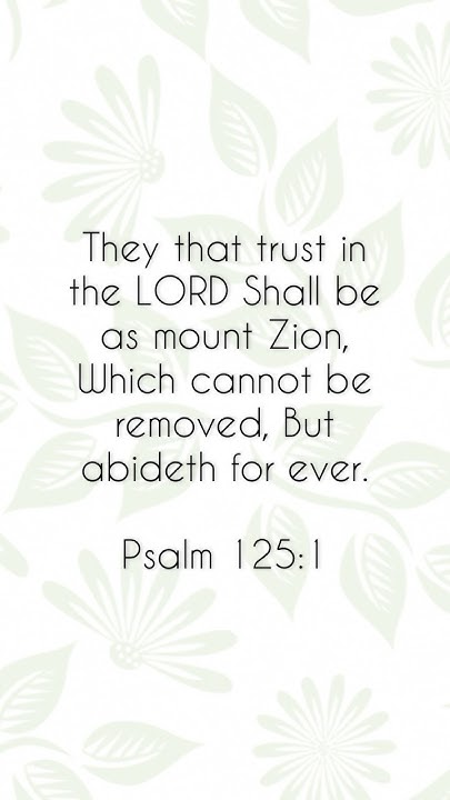 They that trust in the LORD Shall be as mount Zion | Psalm 125:1 - YouTube
