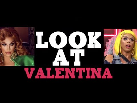 Look At...Valentina Part 2 feat Aja, Jasmine Masters and Farrah Moan
