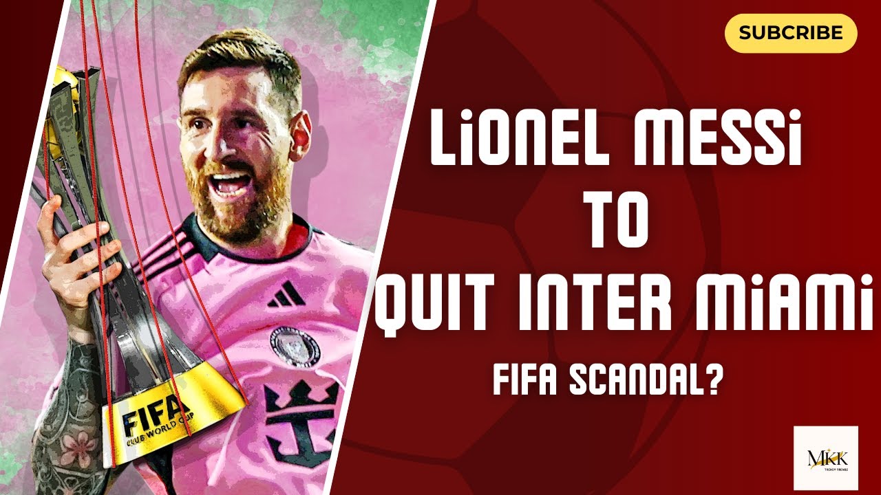 Shocking Twist: Lionel Messi Set to Leave Inter Miami Amid FIFA Scandal ...