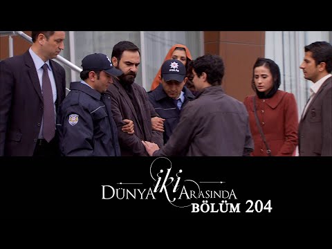 İki Dünya Arasında | Bölüm 204