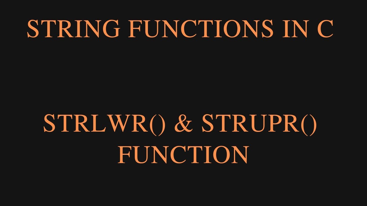 STRLWR() & STRUPR() String Function in C Programming | Concept of ...
