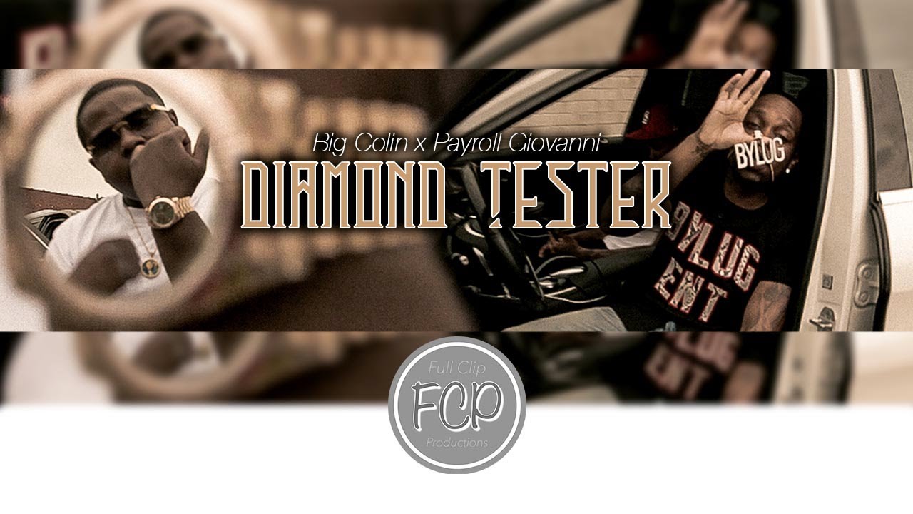 Big Colin x Payroll Giovanni “Diamond Tester” (FCP Exclusive - Official ...