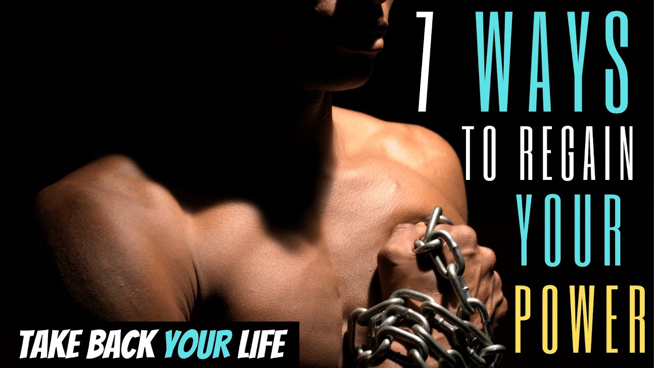 7 WAYS TO REGAIN YOUR POWER FROM SOMEONE TOXIC... - YouTube