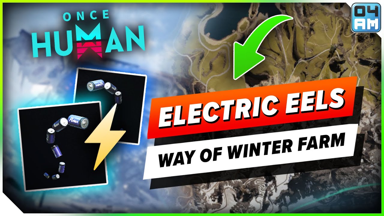 Once Human NEW ELECTRIC EEL Location - Way of Winter Guide to Maximum ...