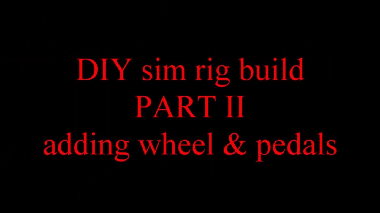 DIY sim rig Build PART II - YouTube