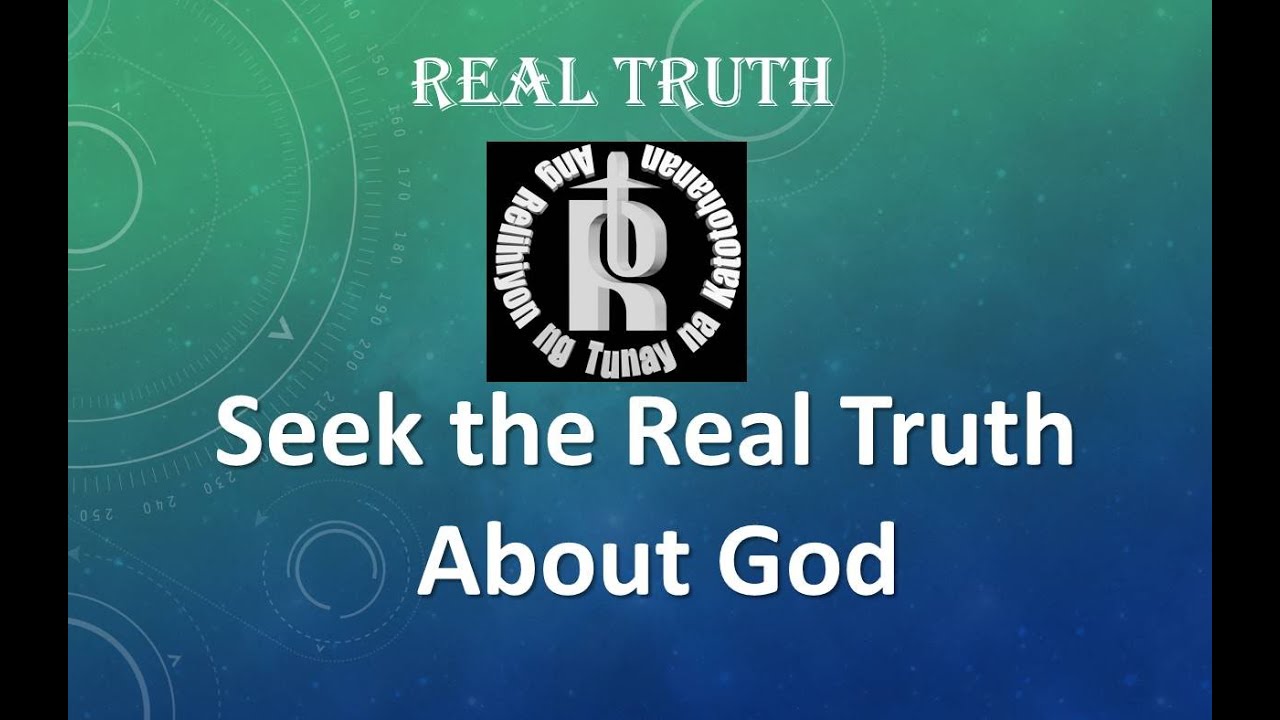 Seek the Real Truth About God Ep11 - YouTube