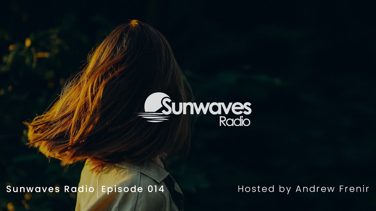 Sunwaves Radio 016 | Hosted by Andrew Frenir - YouTube