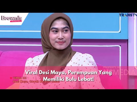 Viral Desi Maya, Perempuan Yang Memiliki Bulu Lebat! | BROWNIS (30/1/24) P3