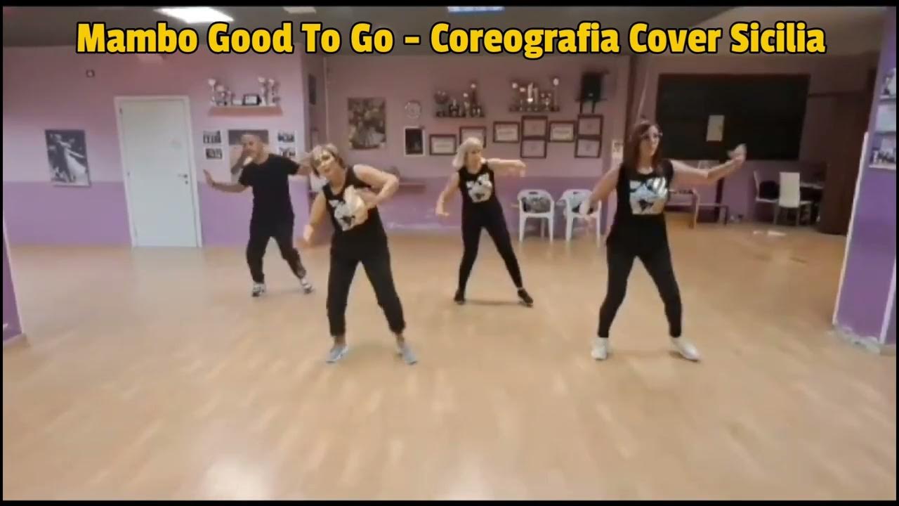 Mambo Good To Go - Coreografia Cover Sicilia Ballo di Gruppo 2023 - YouTube