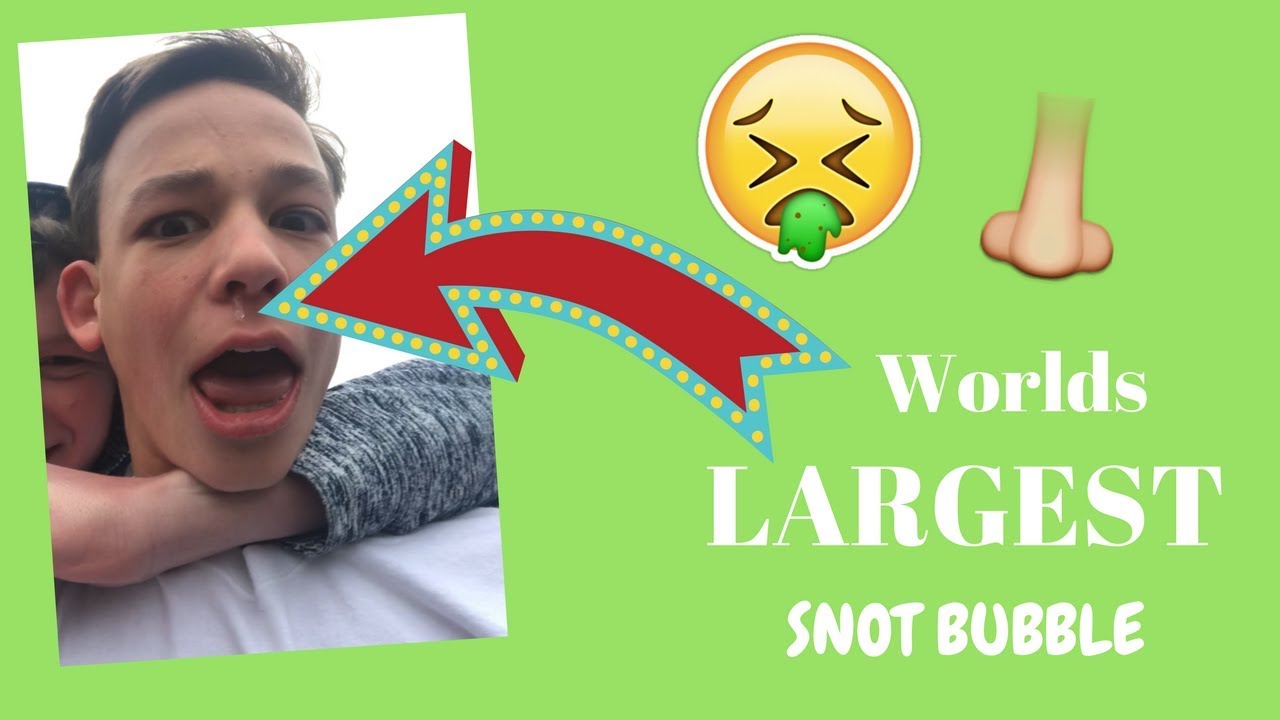 Worlds Largest Snot Bubble!! - YouTube