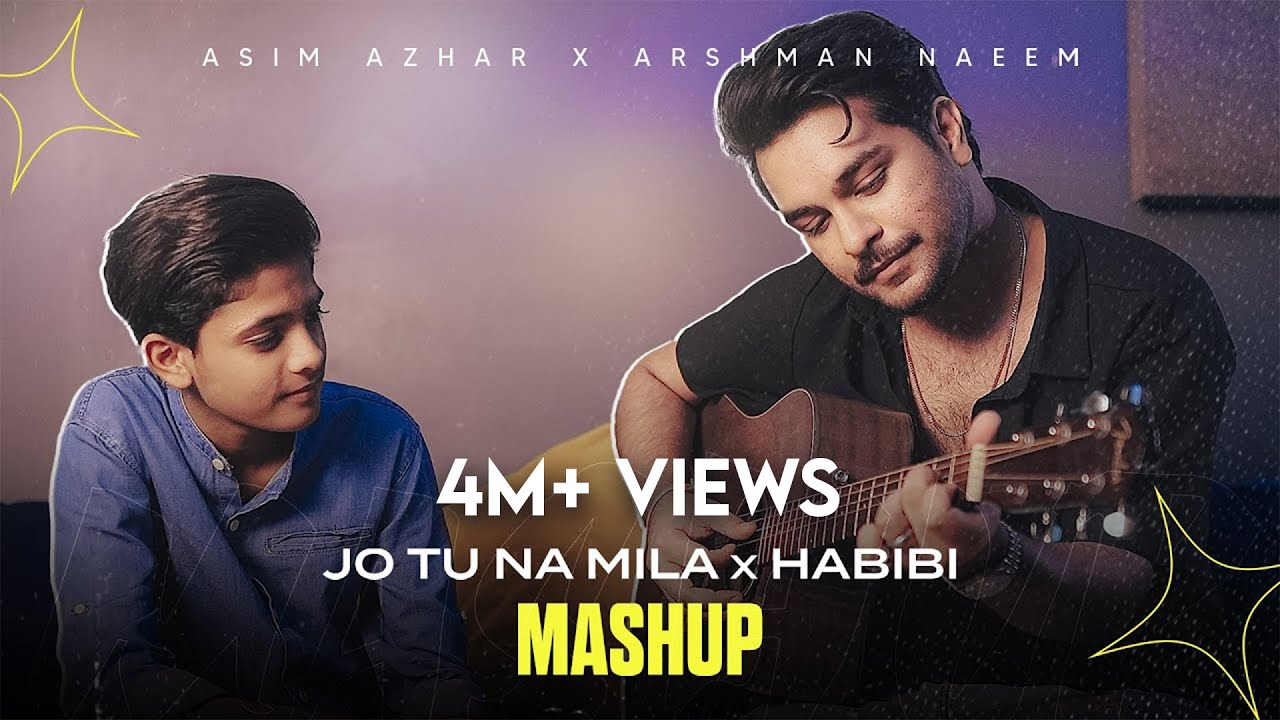 Asim Azhar Ft. Arshman Naeem - Jo Tu Na Mila x Habibi (Official Mashup ...