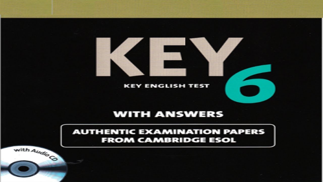 KEY ENGLISH TEST 6 (KET 6)- Test 1 (Task) - Luyện nghe tiếng anh ...