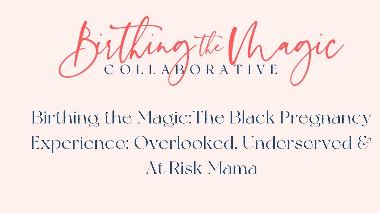Birthing the Magic:The Black Pregnancy Experience: Overlooked ...
