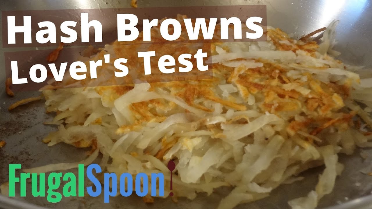 HASH BROWNS LOVER"S TEST | FRUGAL SPOON | HOW TO MAKE HASH BROWNS - YouTube