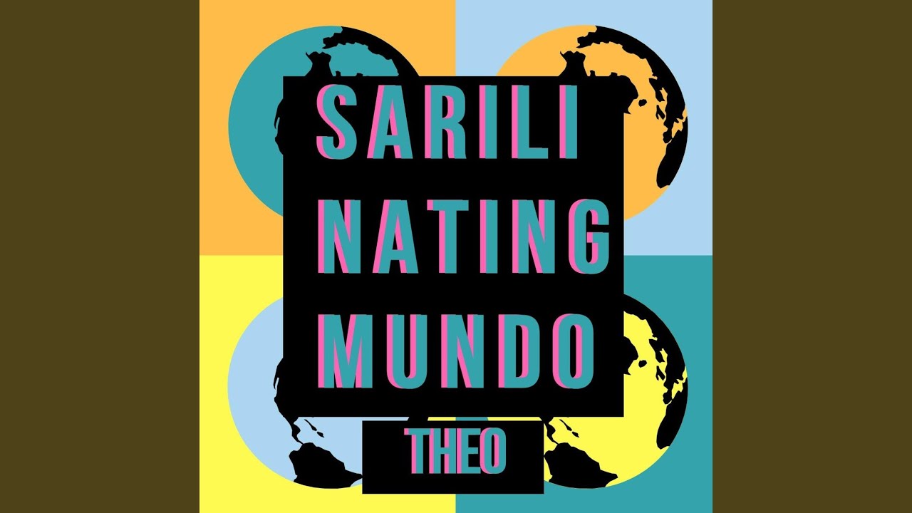 Sarili Nating Mundo - YouTube