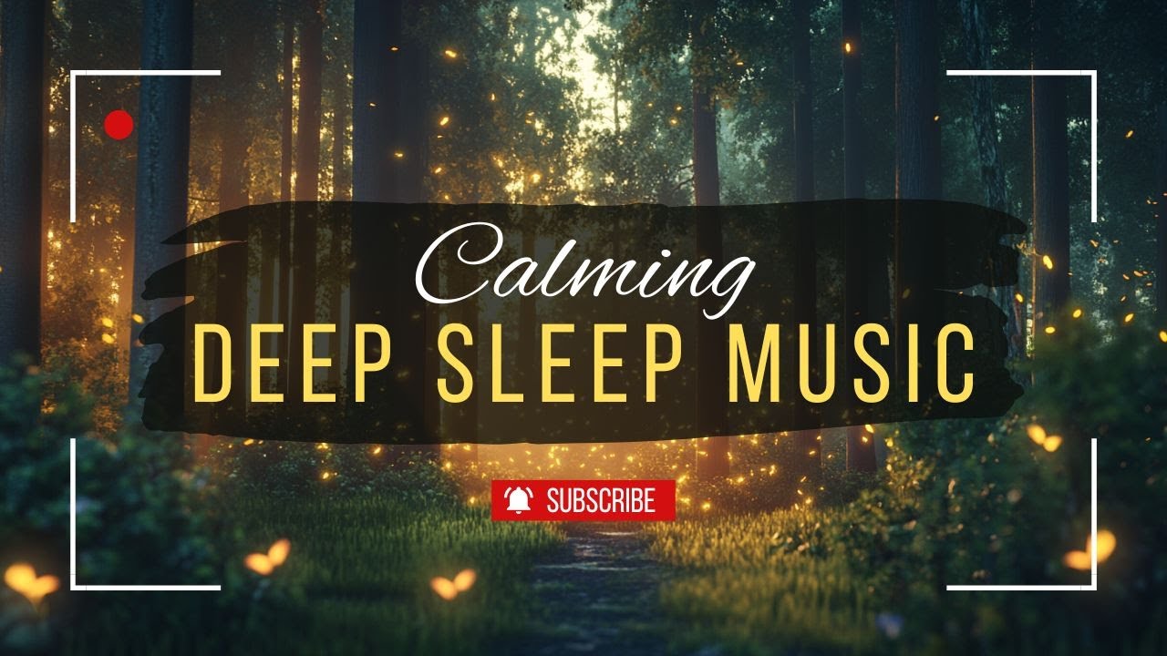 Deep Sleep Music for Parents & Kids | For Bedtime, Bath Time, Nap Time ...