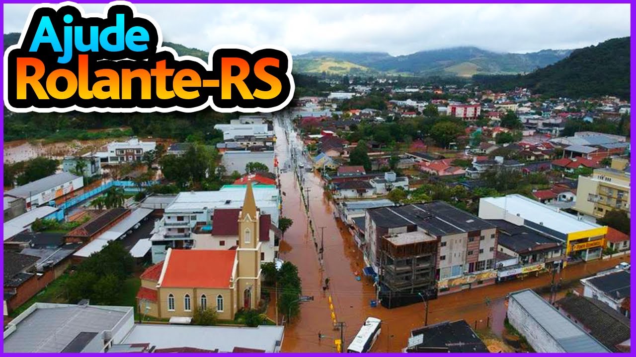 ⚠️ AJUDE A CIDADE DE ROLANTE - RS - Enchente no Rio Grande do Sul Maio ...