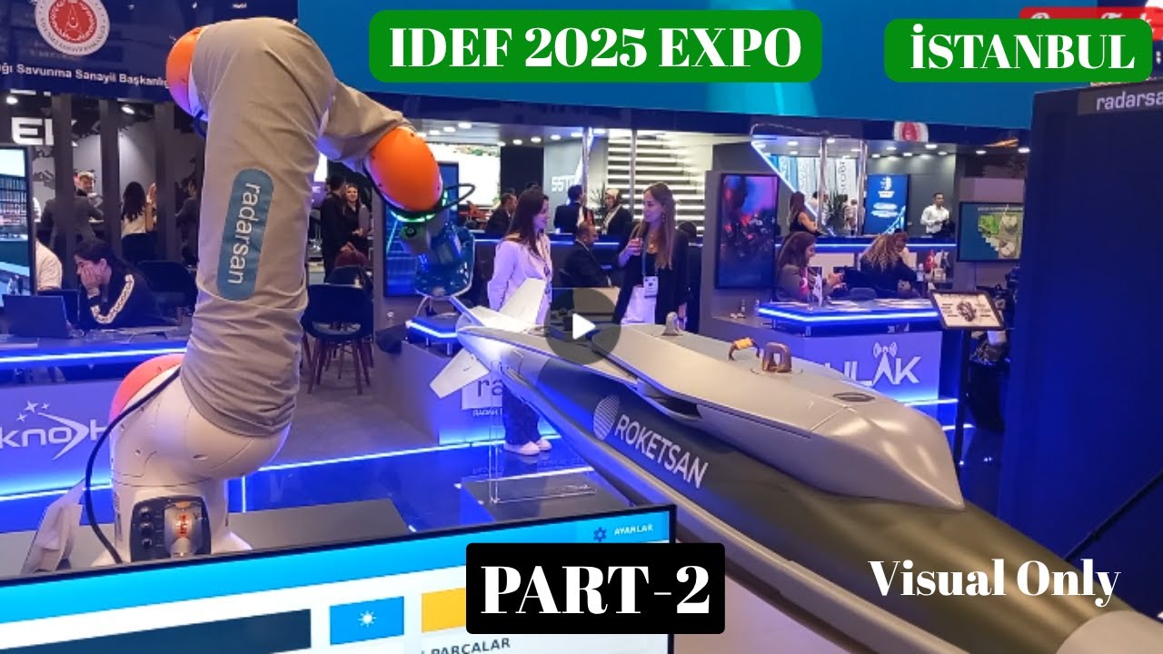 IDEF 2025 EXPO: Footage from the World's Largest Defense Expo – Part 2 ...