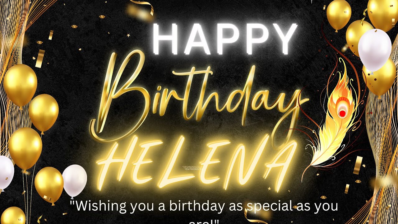 Happy Birthday Helena 🥳🎈| Happy Birthday To You Helena 🎁🎂 | Birthday ...