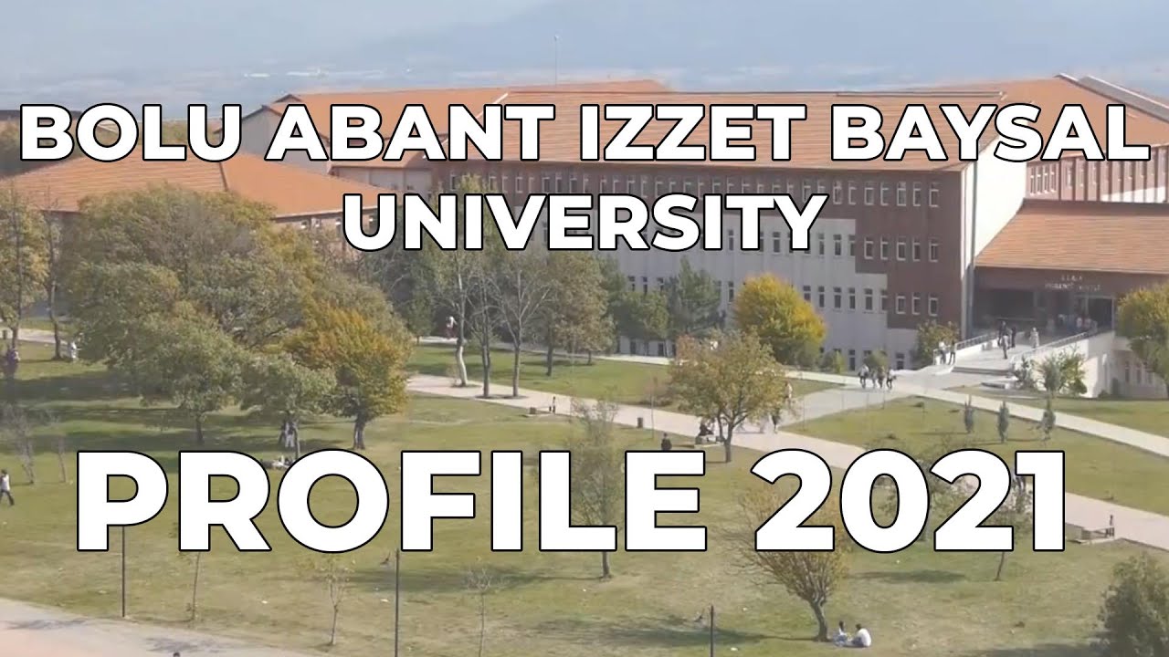 KULIAH DI TURKI - BOLU ABANT IZZET BAYSAL UNIVERSITY PROFLE 2021 - YouTube