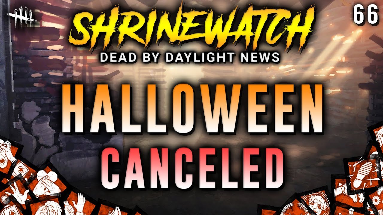 Halloween CANCELED! [#66] ShrineWatch & DBD News with HybridPanda - YouTube