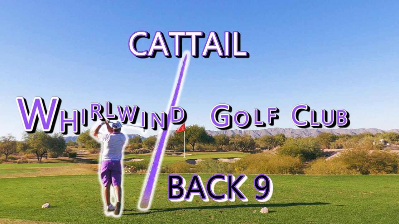 WHIRLWIND GOLF CLUB | Cattail Course | BACK 9 - YouTube