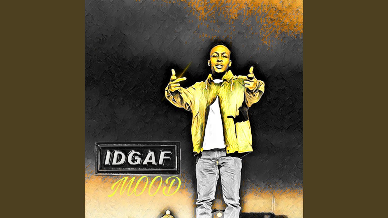 Idgaf (Mood) - YouTube