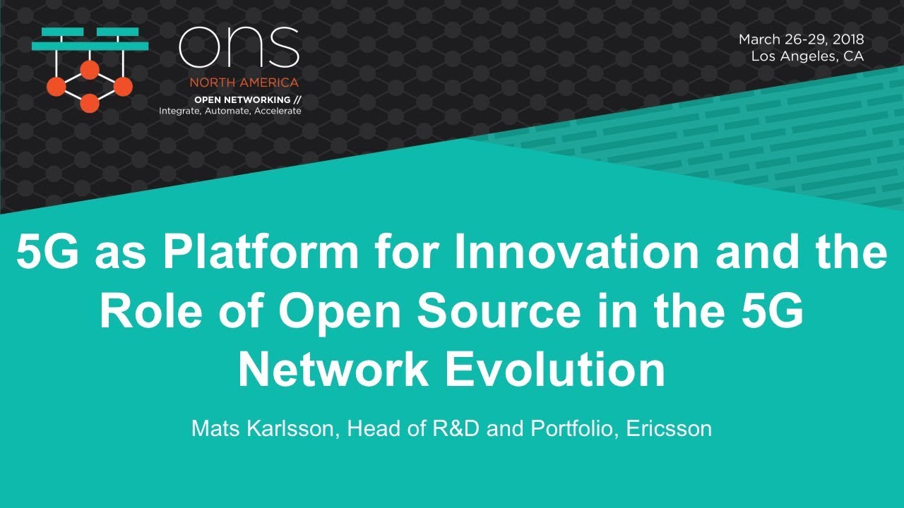 Keynote: 5G as Platform for Innovation and the Role of Open Source in ...