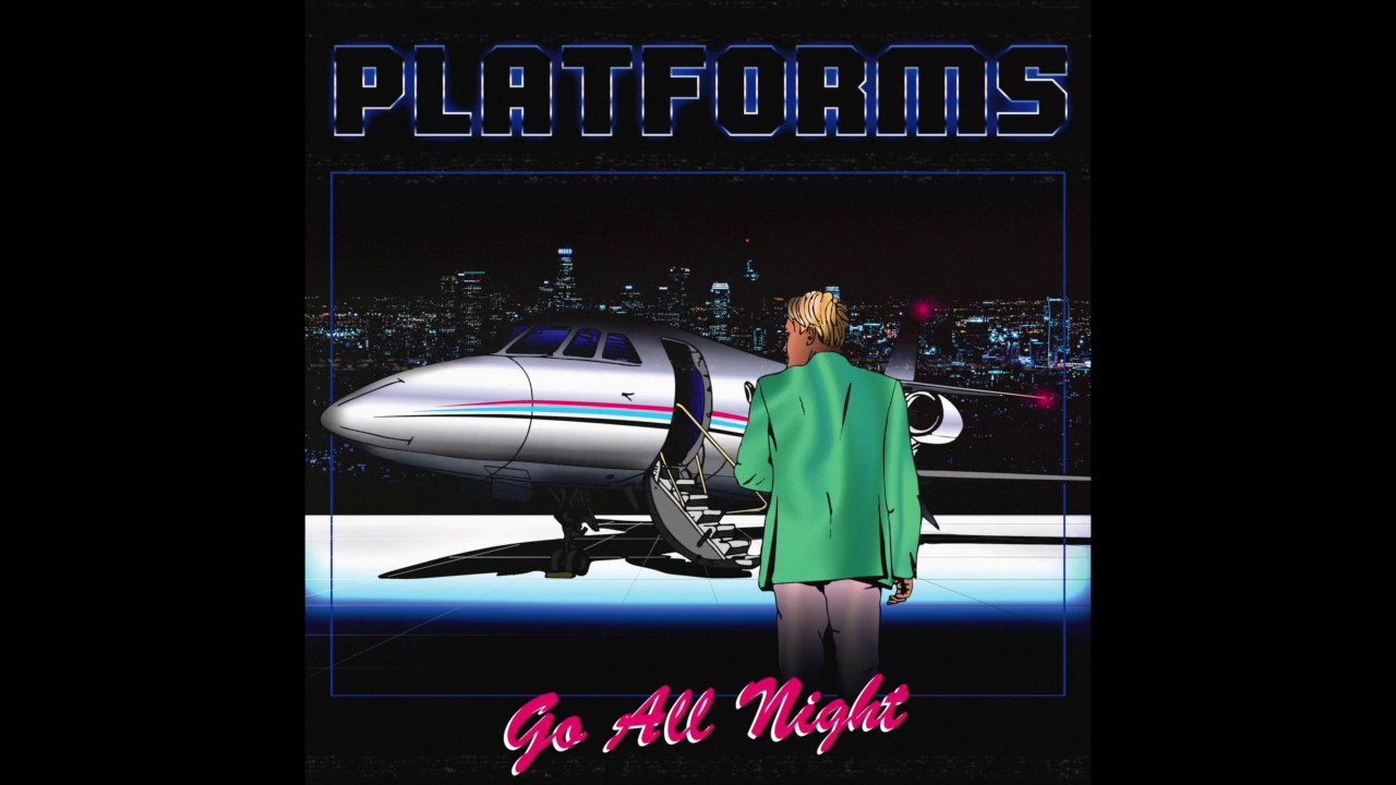 Platforms Go All Night (official audio) - YouTube