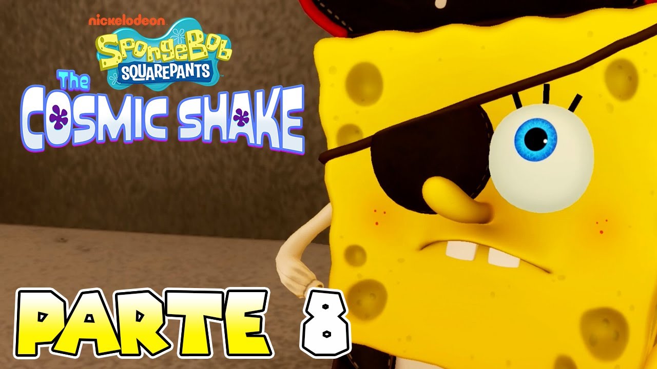 ¡BOB ESPONJA ES UN PIRATA! | PARTE #8 | BOB ESPONJA: THE COSMIC SHAKE ...