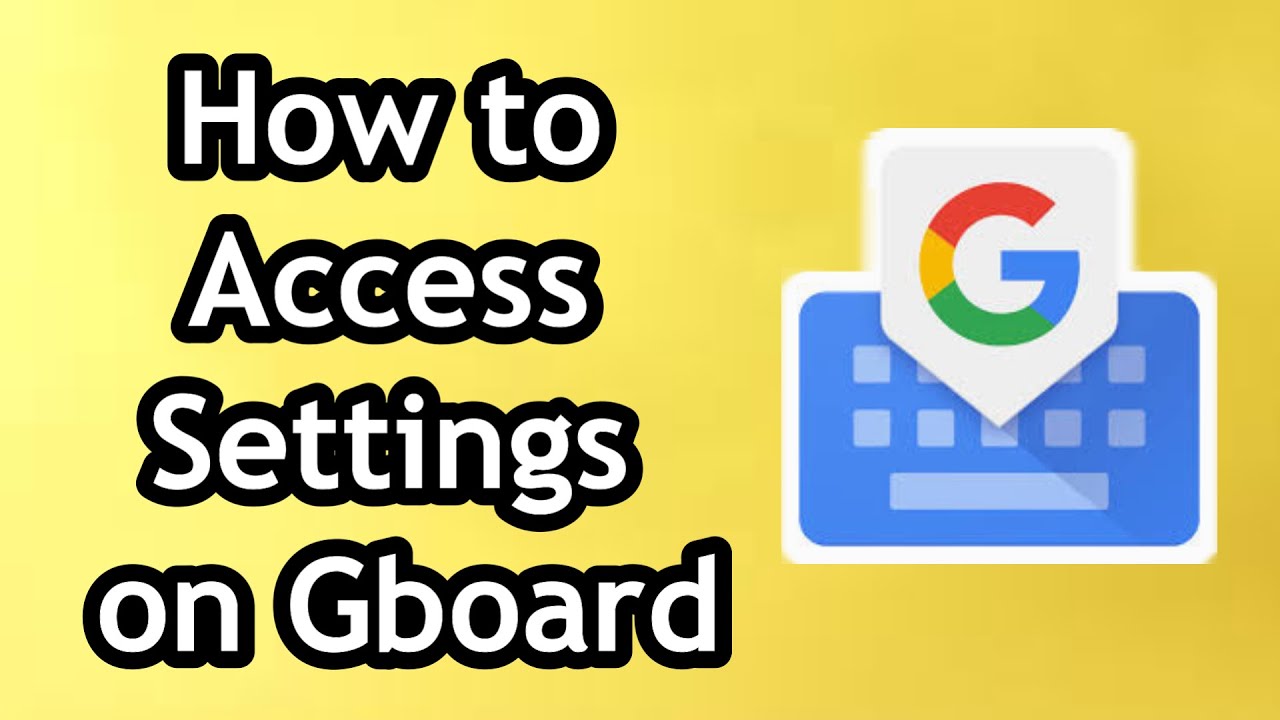 How to Access Settings on Gboard - Full Guide - YouTube