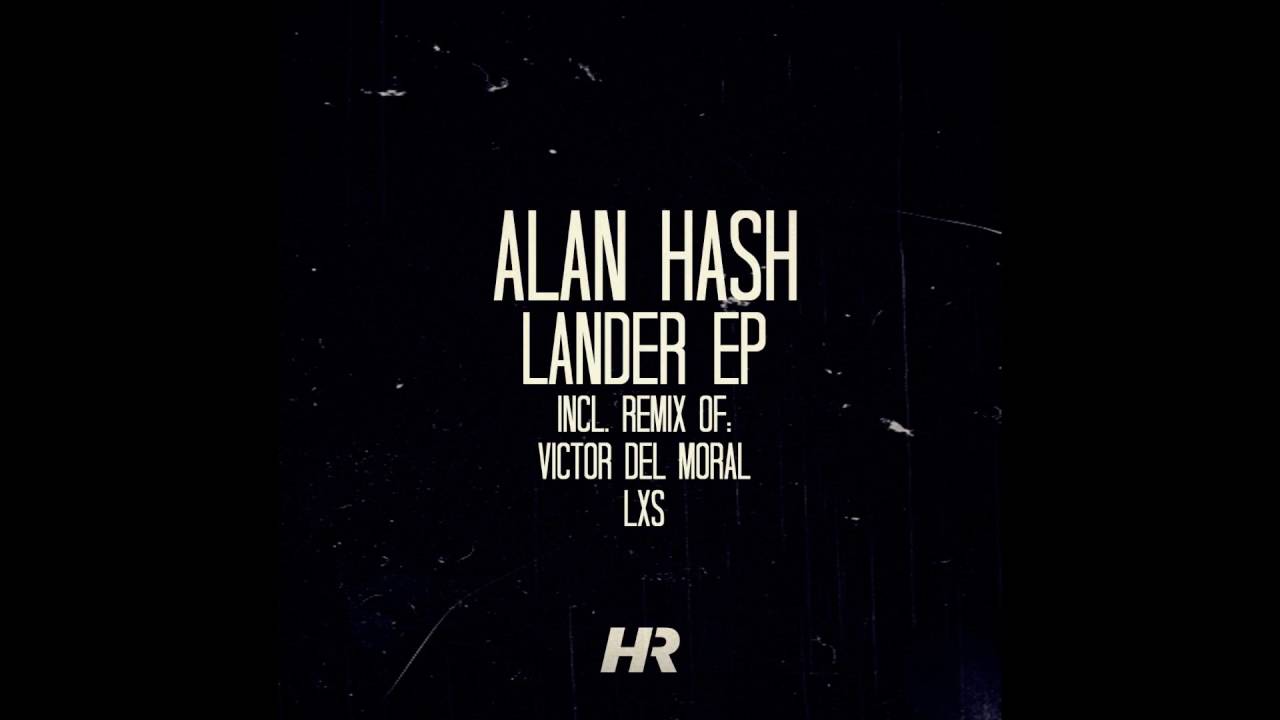 Alan Hash - Lander (Original Mix) - YouTube
